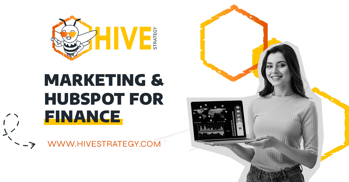 Marketing & HubSpot for Finance | HIVE Strategy